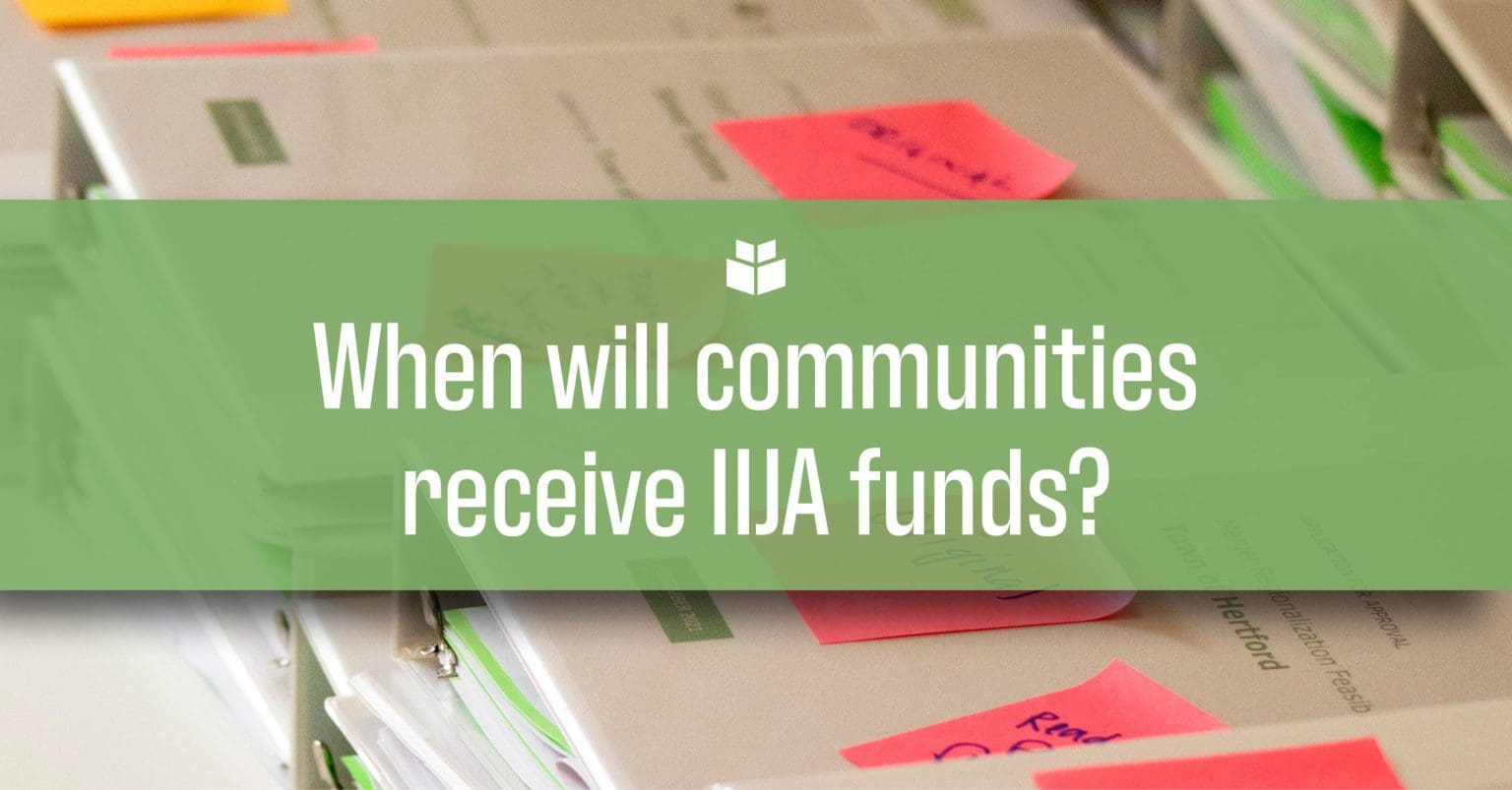 When will communities receive IIJA funds? - WithersRavenel