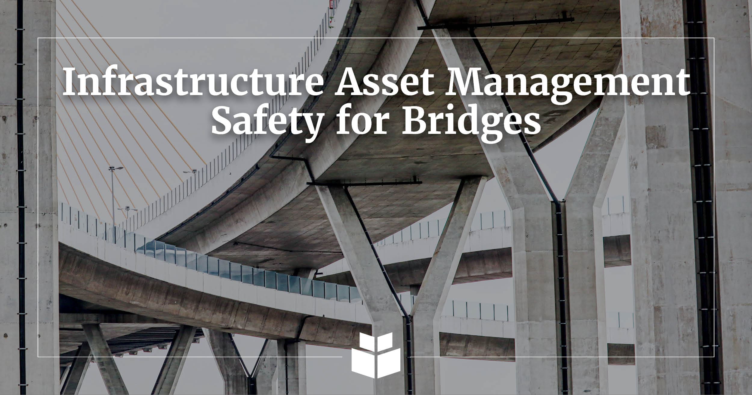 Infrastructure Asset Management Safety for Bridges - WithersRavenel
